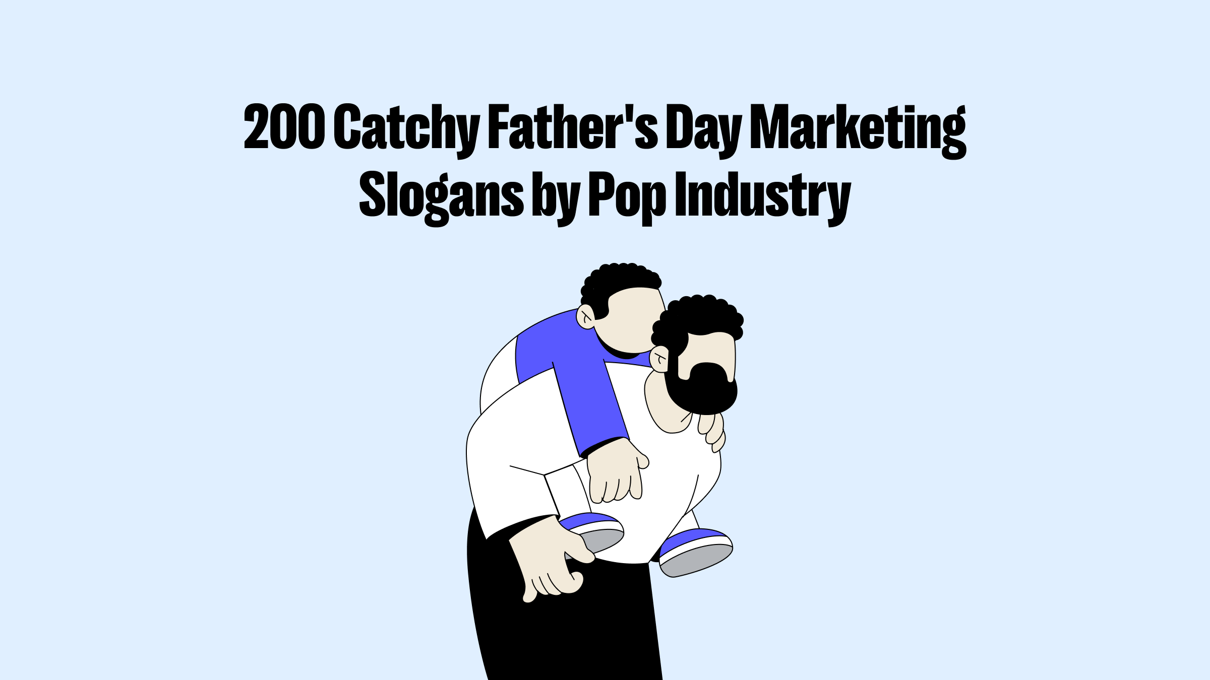 200 Catchy Father's Day Marketing Slogans by Pop Industry