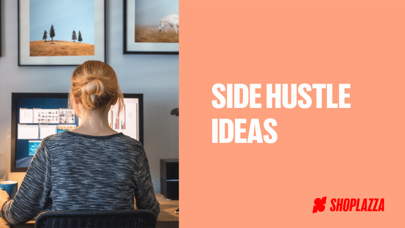19 Side Hustle Ideas + Tips to Help You Make Extra Money Online
