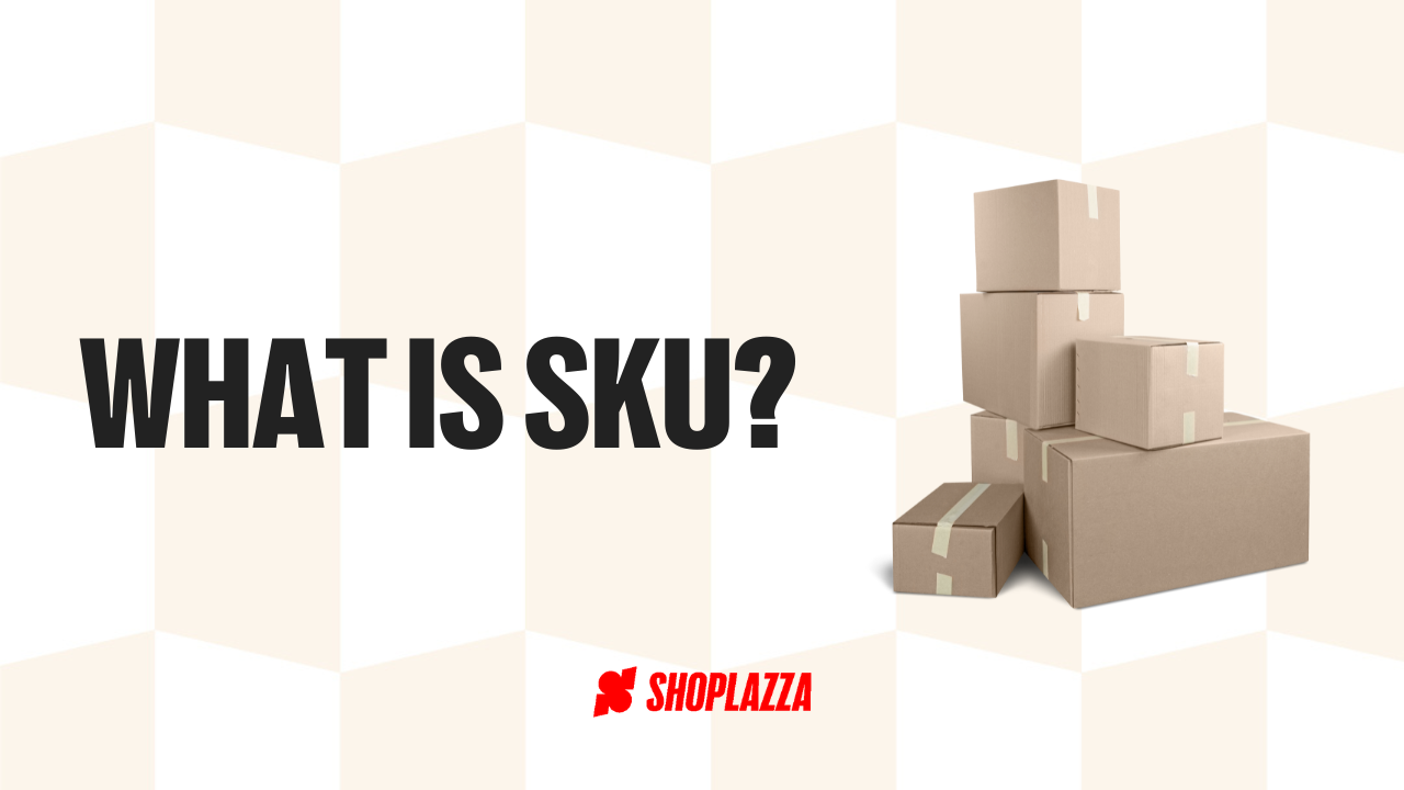 What Is SKU? The Key to Efficient Inventory Management