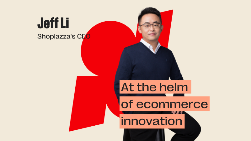 At the Helm of Ecommerce Innovation: Jeff Li’s Journey with Shoplazza